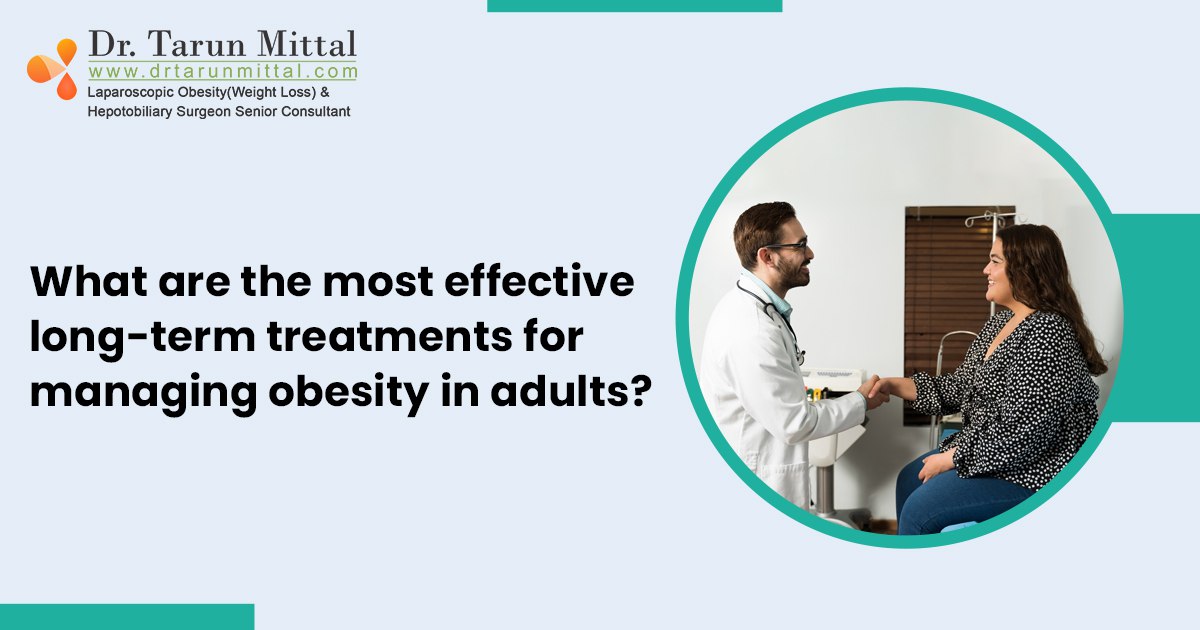 most effective long-term treatments for managing obesity in adults?